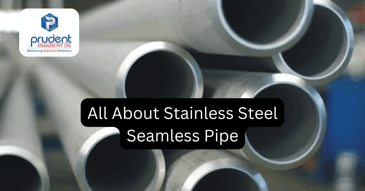What Are Stainless Steel Seamless Pipe And Why Are They A Popular ...
